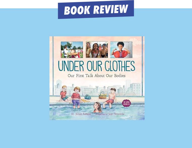 Under Our Clothes: Our First Talk About Our Bodies by Dr Jillian ...