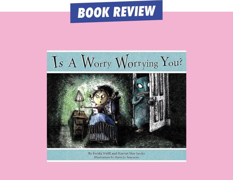 Is a Worry Worrying You? by Ferida Wolff | LOOK INSIDE