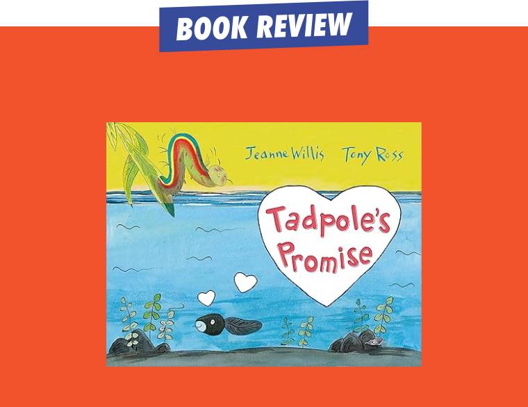 Tadpole's Promise by Jeanne Willis | LOOK INSIDE