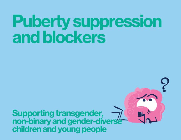 Puberty suppression and blockers | Transgender, non-binary and gender diverse children | Sex ...