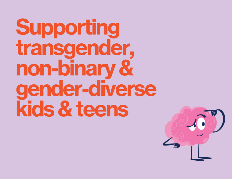 Supporting transgender, non-binary and gender-diverse kids and teens ...