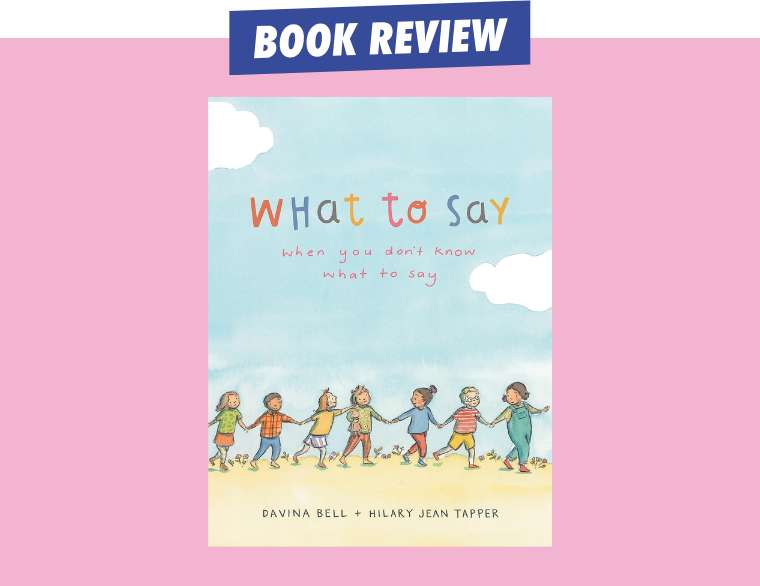 What to Say When You Don't Know What to Say by Davina Bell | LOOK INSIDE